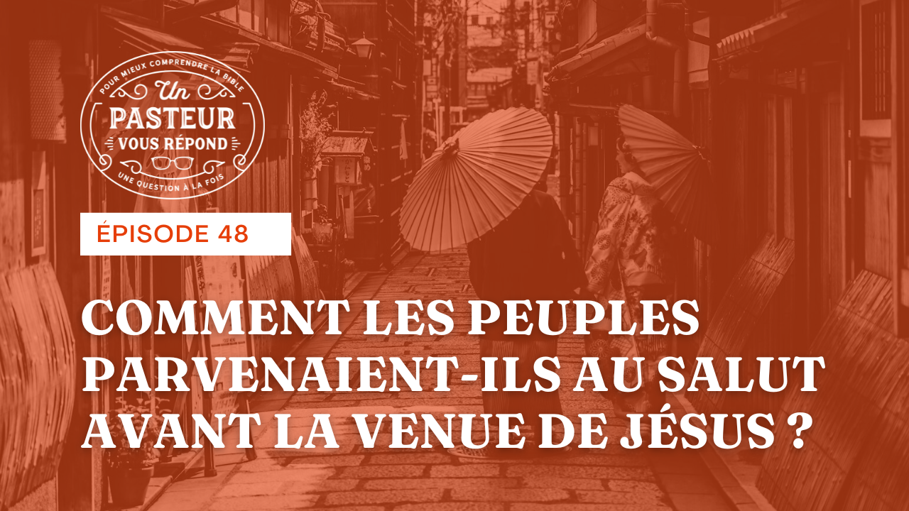 Comment les peuples parvenaient-ils au salut avant la venue de Jésus ...